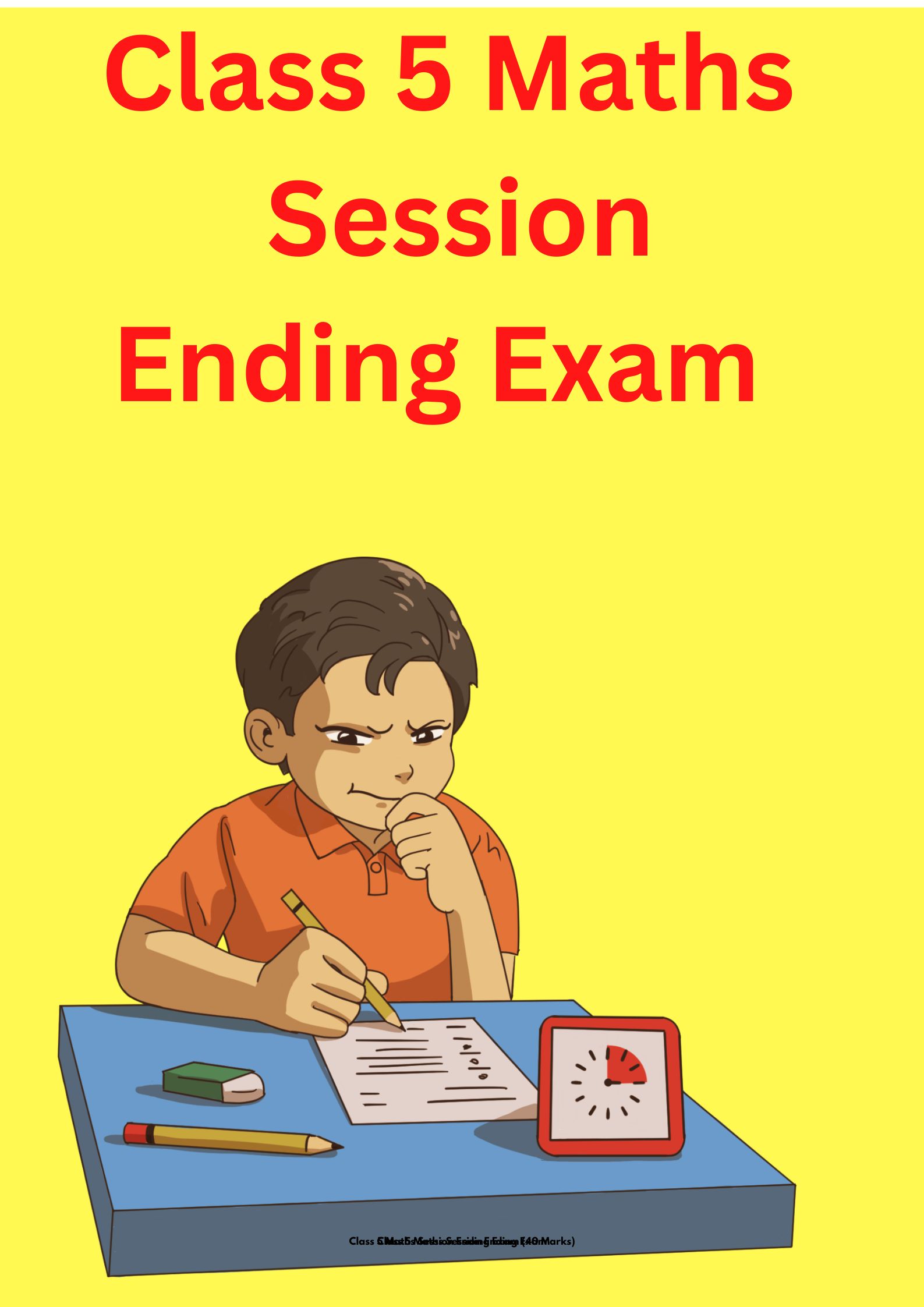 Class 5 Maths Session Ending Exam 40 Marks Class Chapters Class 5 Maths Session Ending Exam 40 Marks Class Chapters