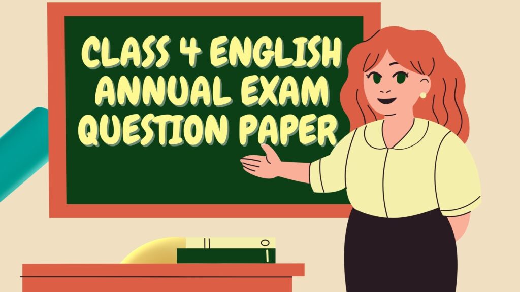 Class 4 English Annual Exam 40 Marks Class Chapters
